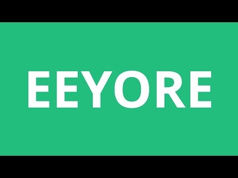 How To Pronounce Eeyore - Pronunciation Academy