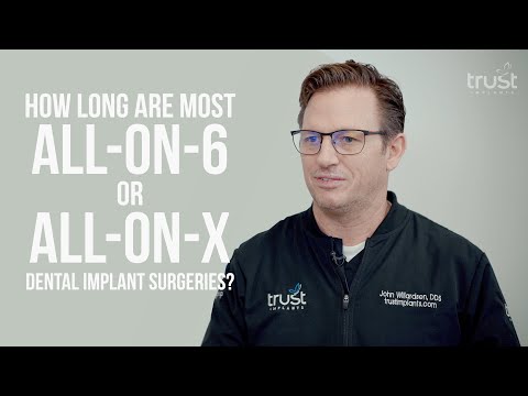 How long are most All-on-6 or All-on-x dental implant surgeries?