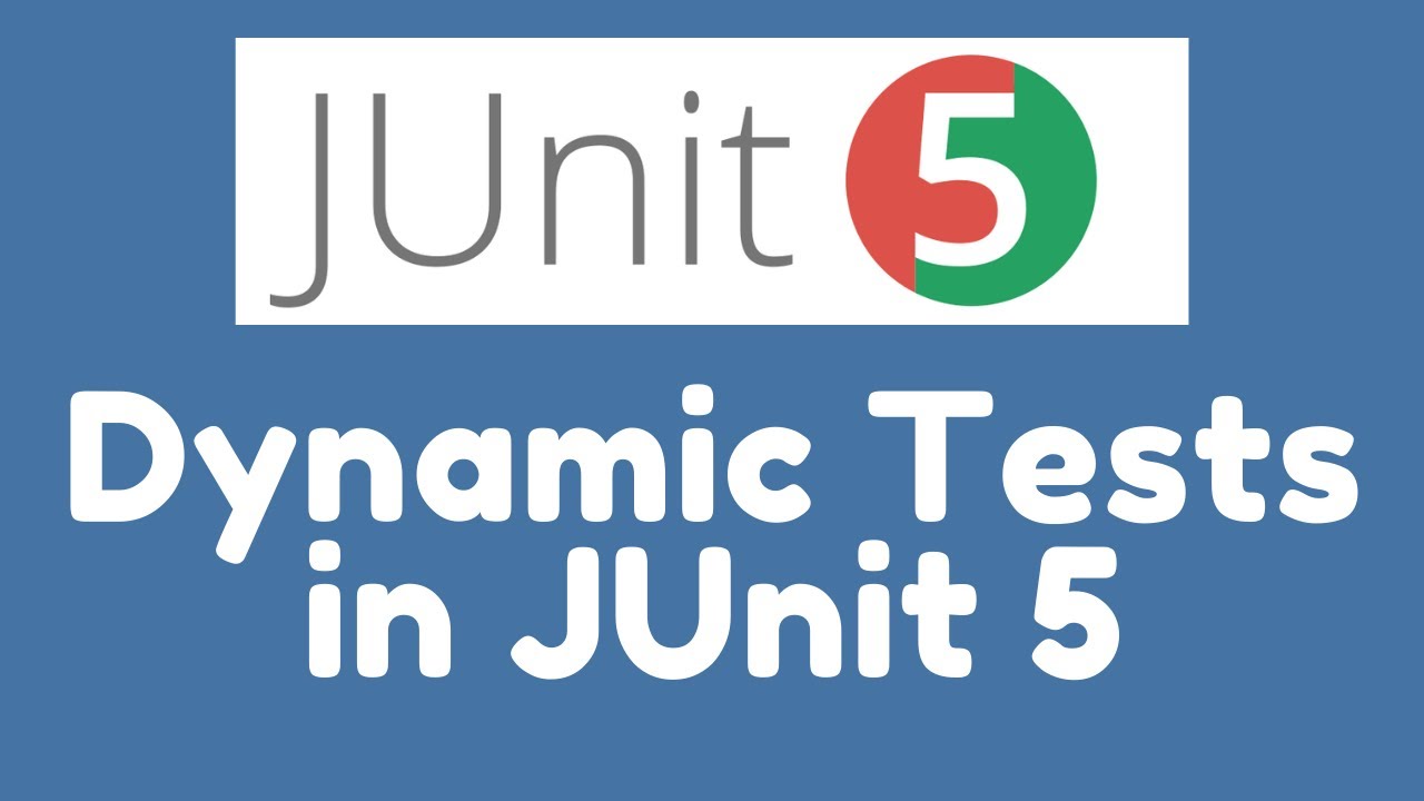 JUnit 5 - What are Dynamic Tests ?