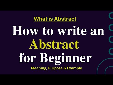 What is abstract l how to write an abstract for beginner l purpose l Example l step by step guide