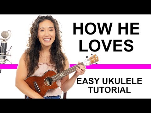 How He Loves Easy Ukulele Tutorial with Play Along