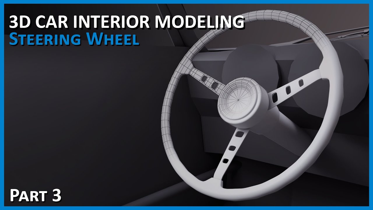 Steering Wheel - 3D Car Interior Modeling