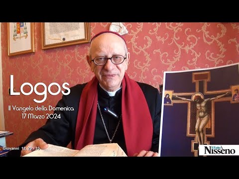 LOGOS Il Vangelo del 17 marzo 2024