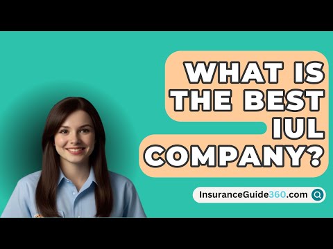 What Is The Best IUL Company? - InsuranceGuide360.com