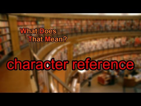 What does character reference mean?