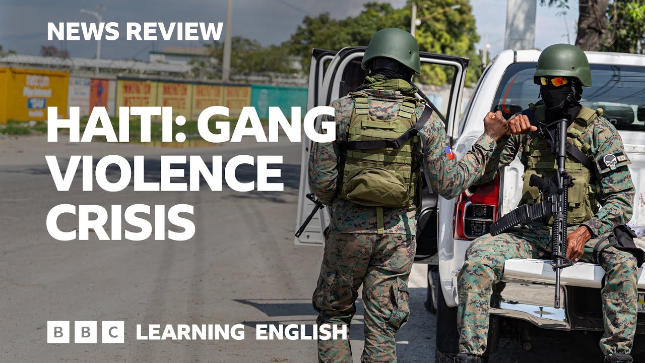 Haiti: Gang violence crisis: BBC News Review