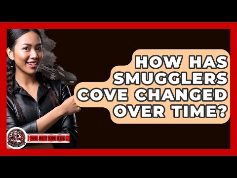 How Has Smugglers Cove Changed Over Time? - The Action Reel