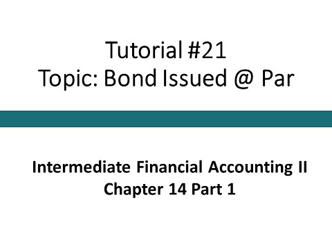 Tutorial - Accounting for Bond issued at Par (Intermediate Financial Accounting II, #21)