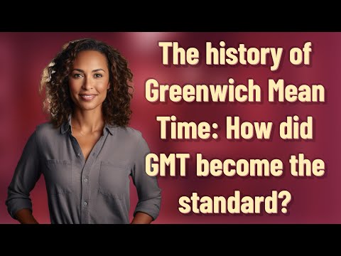 The history of Greenwich Mean Time: How did GMT become the standard?