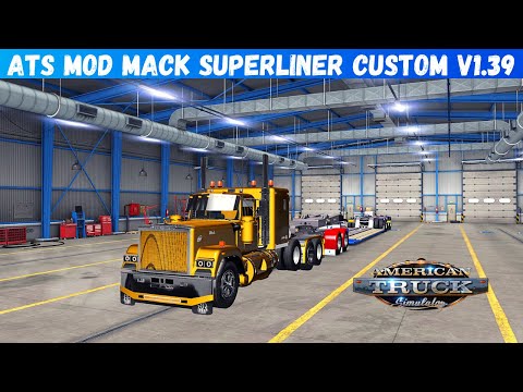 ATS Mods 1.39 Custom Mack Superliner with Full Walkthrough Customization American Truck Simulator