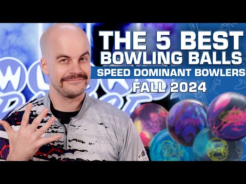 The FIVE BEST Bowling Balls For Speed Dominant Bowlers | Fall 2024
