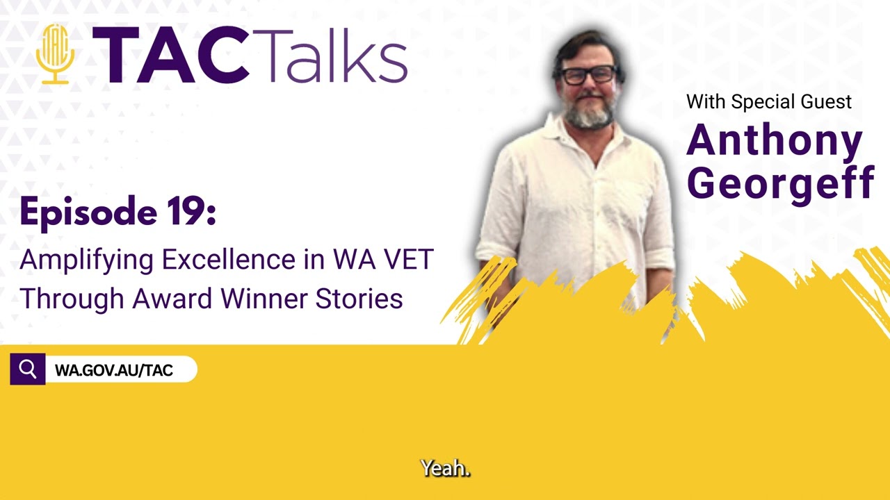 TAC Talks Ep 19 - Amplifying Excellence in WA VET Through Award Winner Stories – Anthony Georgeff