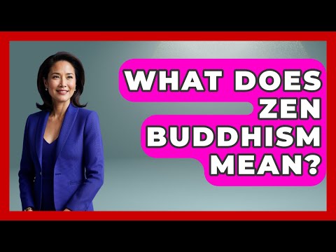 What Does Zen Buddhism Mean? - Japan Past and Present