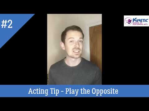 Kinetic: Skills Masterclass - Acting #2 'Play the Opposite'