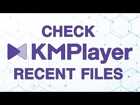 How to Check Recent Files in Kmplayer Windows 10/8/7 and 11