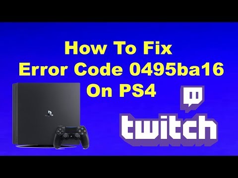 How To Fix Twitch Error Code 0495ba16 On PS4