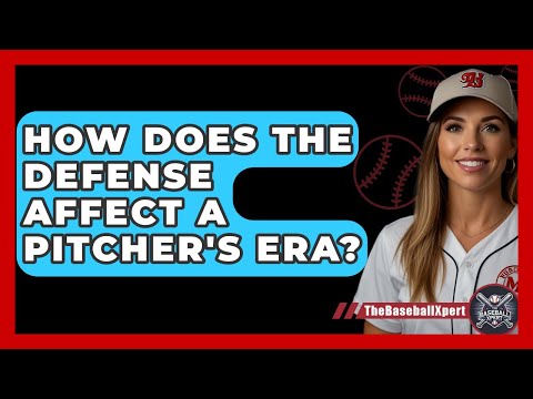 How Does The Defense Affect A Pitcher's ERA? - The Baseball Xpert