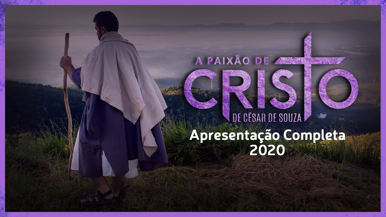 A Paixão de Cristo | 2020 - APRESENTAÇÃO COMPLETA