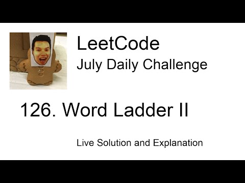 126. Word Ladder II - Day 24/31 Leetcode July Challenge