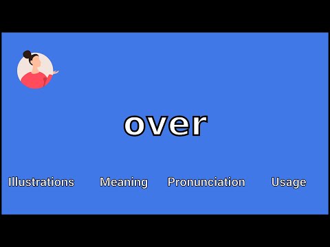 OVER - Meaning and Pronunciation