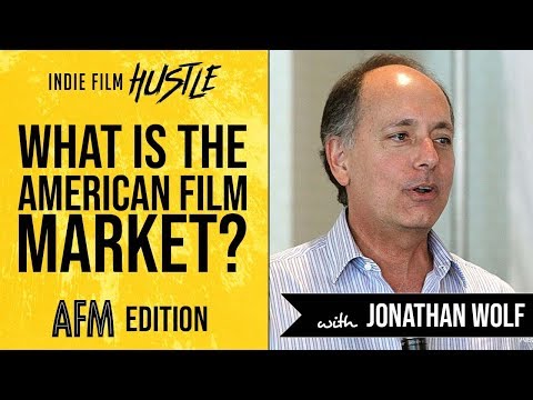 What is the American Film Market with Jonathan Wolf // Indie Film Hustle