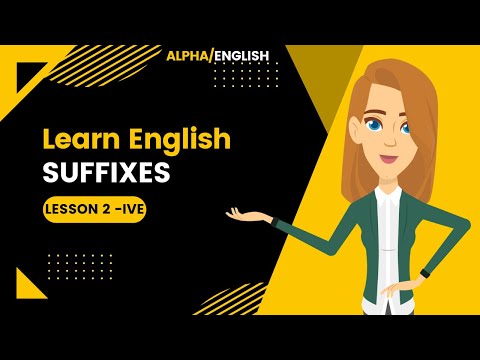Learn English Grammar: Suffixes [Lesson 2 - IVE] | Alpha English