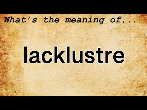 Lacklustre Meaning : Definition of Lacklustre