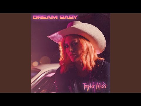 Taylor Moss – “Dream Baby” – Jansen's Jamz