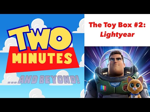 The Toy Box #2: Lightyear | Two Minutes and Beyond: A Toy Story Podcast