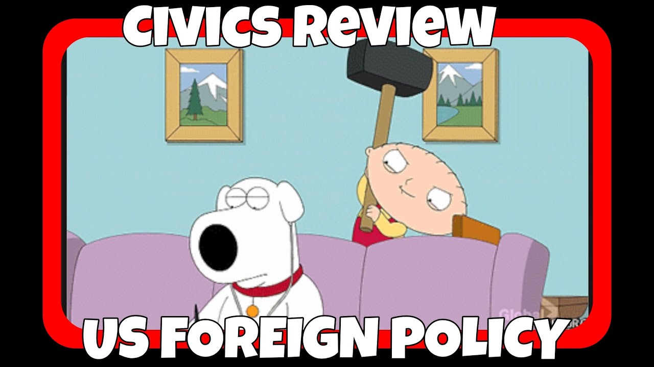 Civics Review: US Foreign Policy