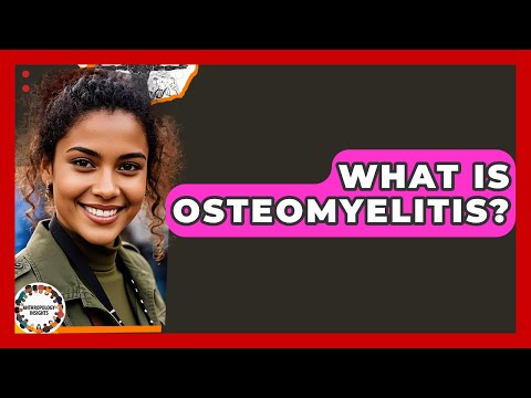 What Is Osteomyelitis? - Anthropology Insights