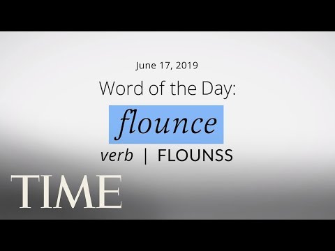 Word Of The Day: FLOUNCE | Merriam-Webster Word Of The Day | TIME