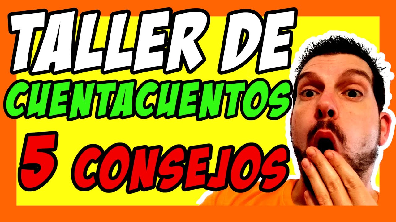 🐉👸TALLER DE CUENTACUENTOS👸🐉 Como contar cuentos 👉👉[[5 CONSEJOS]]👈👈