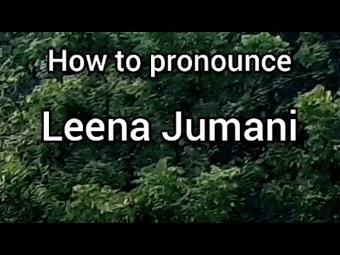 How to Pronounce Leena Jumani