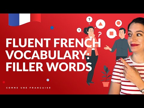 Learn These “Filler” Words to Speak French Properly — Spoken French vs Written French