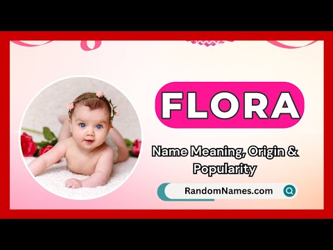 Flora - Baby Girl Name Meaning, Origin & Popularity - RandomNames.com