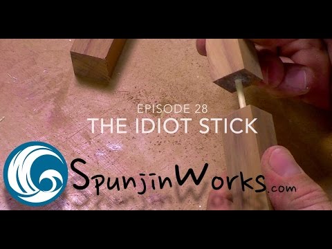 The Idiot Stick – Woodworking Projects, Videos, Tips, and More