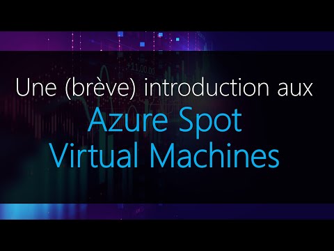 [Vidéo] introduction aux Azure Spot Virtual Machines – Stanislas.io