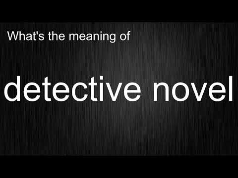 What's the meaning of "detective novel", How to pronounce detective novel?