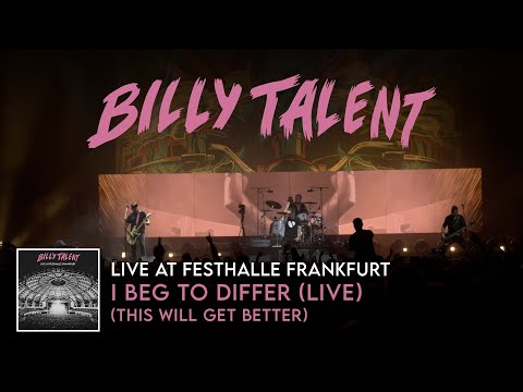 Billy Talent - I Beg To Differ (This Will Get Better) (Live at Festhalle Frankfurt)