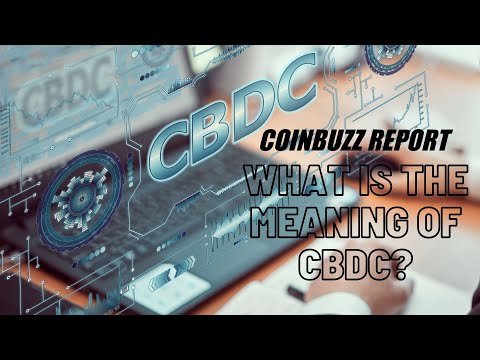 What is the Meaning of CBDC: Central Bank Digital Currency Explained.. Daily Crypto News