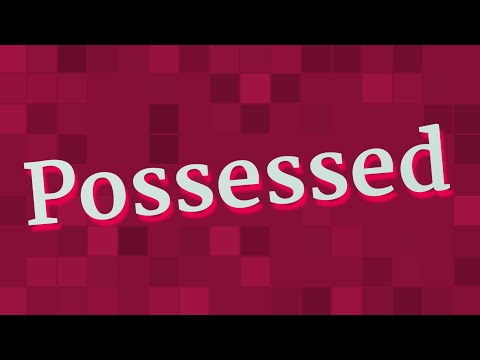 POSSESSED pronunciation • How to pronounce POSSESSED