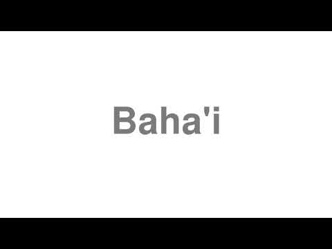 How to Pronounce "Baha'i"