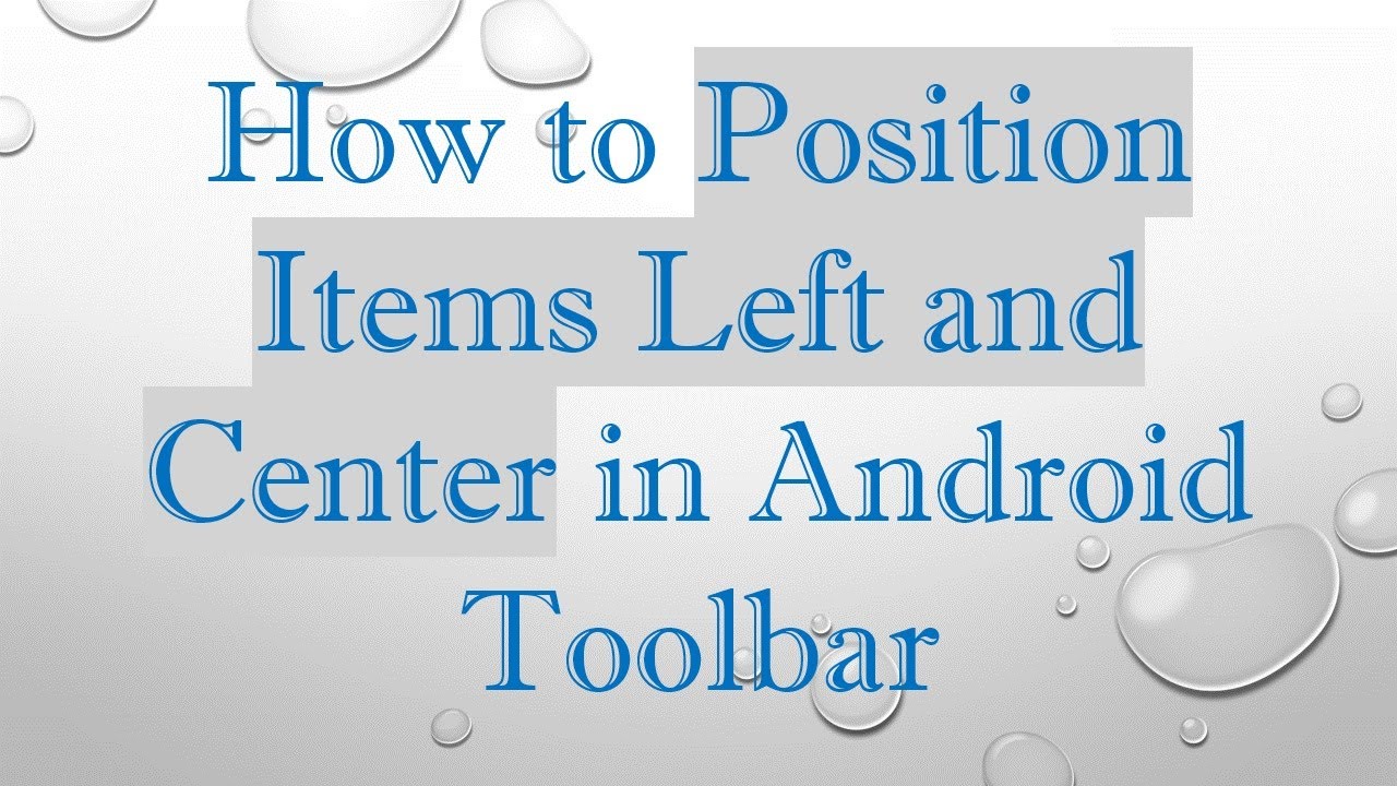 How to Position Items Left and Center in Android Toolbar