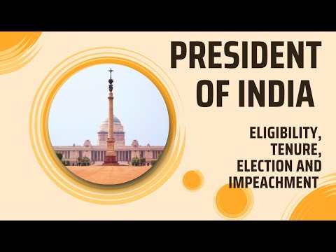 Understanding the President of India: Eligibility, Election, Tenure and Impeachment Explained
