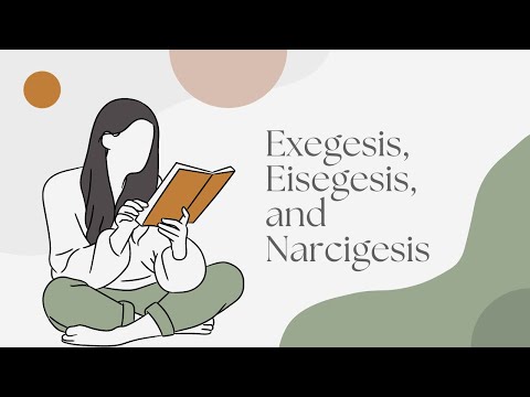 Rightly Handling Truth: Exegesis, Eisegesis, and Narcigesis