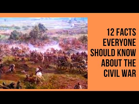 12 Facts Everyone Should Know About the Civil War