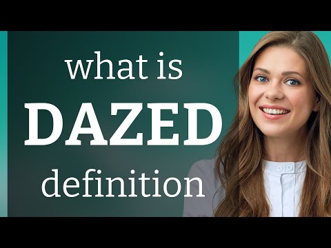 Dazed — definition of DAZED