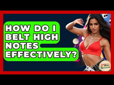 How Do I Belt High Notes Effectively? - Latin Music Revolution