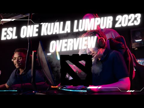 ESL One Kuala Lumpur 2023 Review